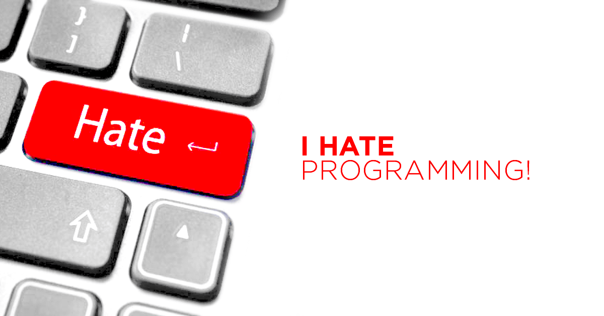 I hate programming I hate programming